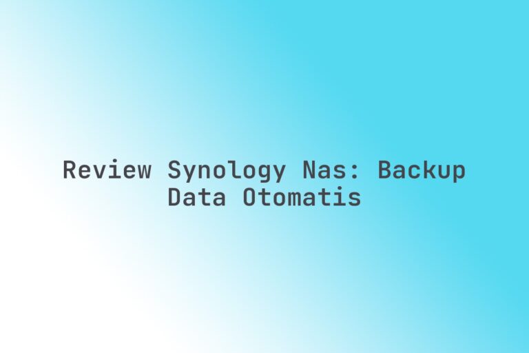 Review Synology NAS: Backup Data Otomatis